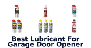 BEST LUBRICANT FOR GARAGE DOOR OPENER: Top 10 Picks | Homestead Authority