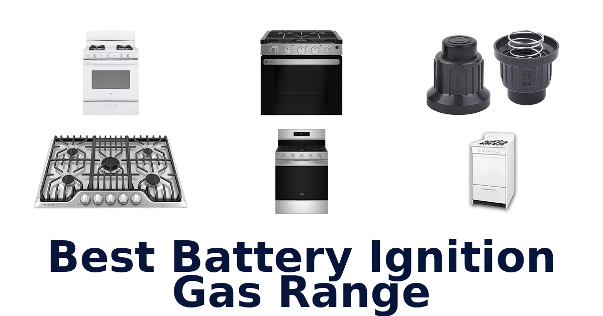 BEST Battery Ignition Gas Ranges: 10 Top Picks | Homestead Authority